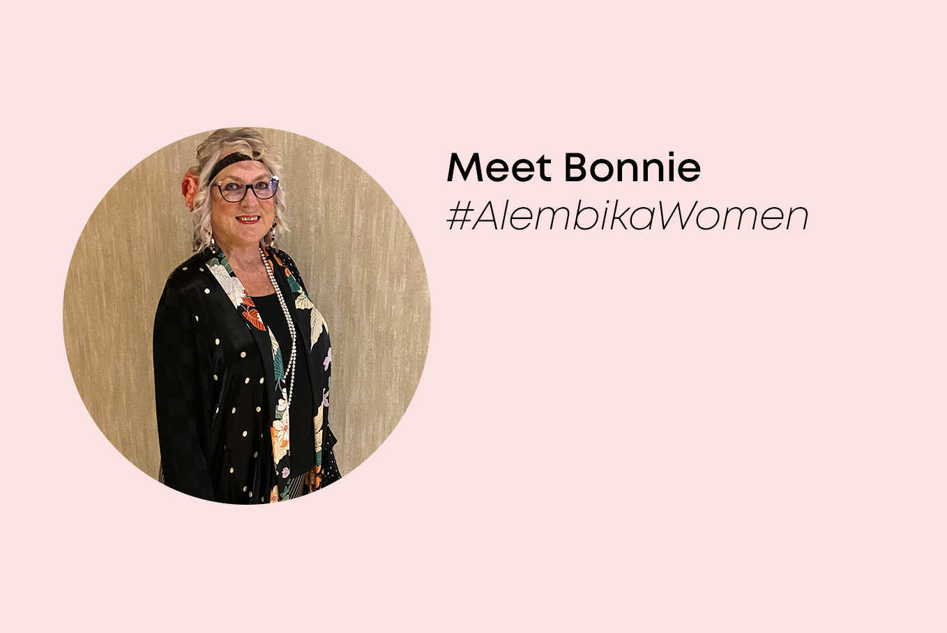 Meet Bonnie Kurka #AlembikaWomen - Alembika Magazine